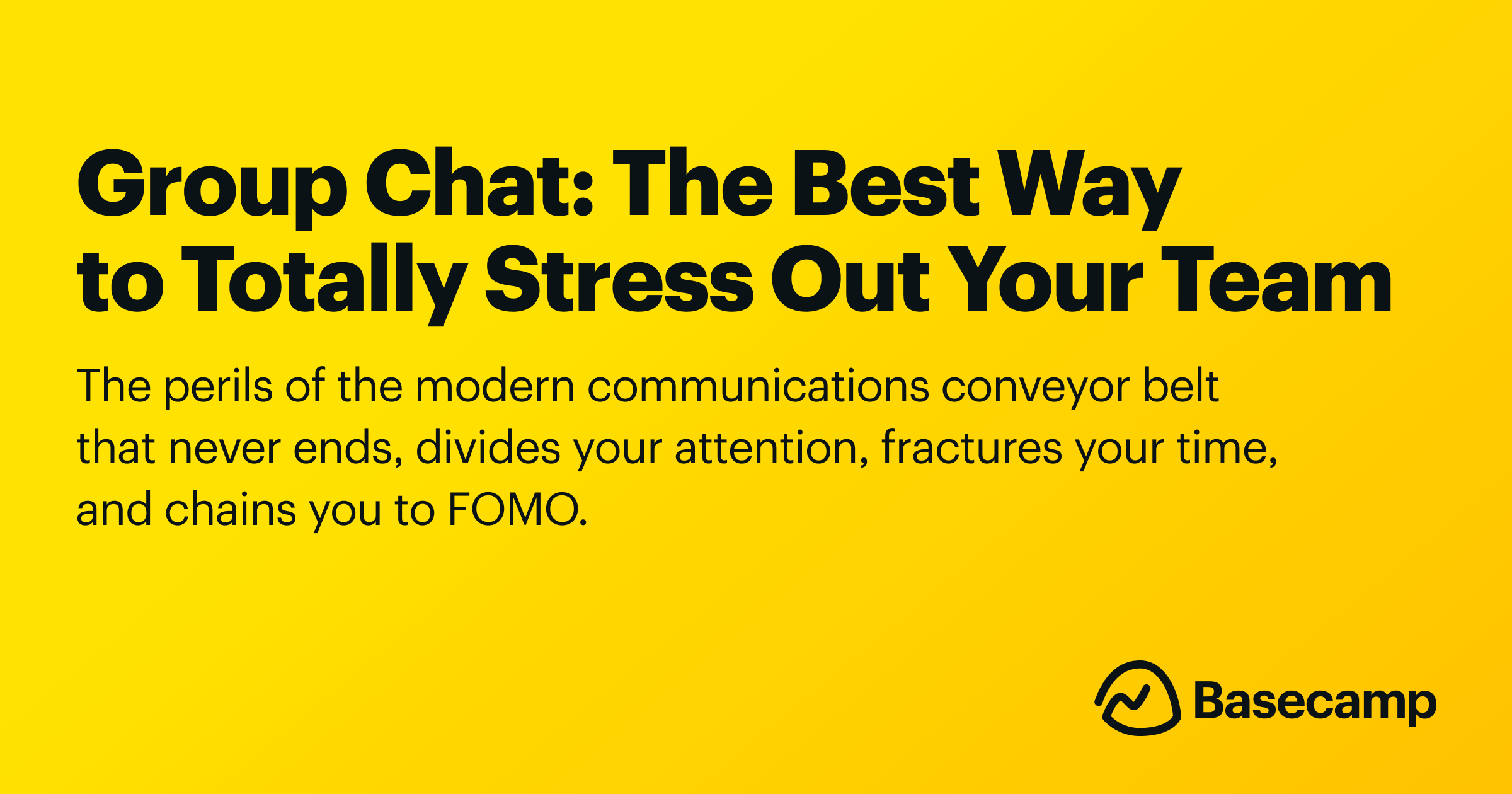 Basecamp: Group Chat: The Best Way to Totally Stress Out Your Team